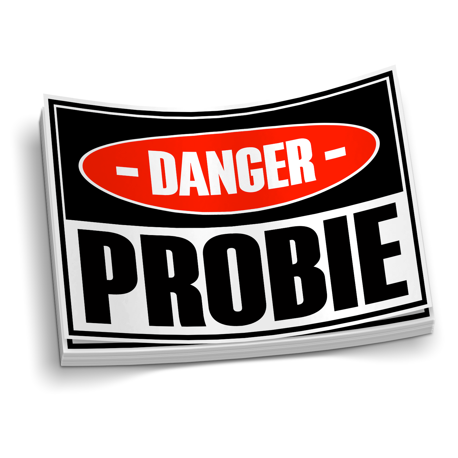 Danger - PROBIE Funny Firefighter Sticker – Self Rescue Tactical