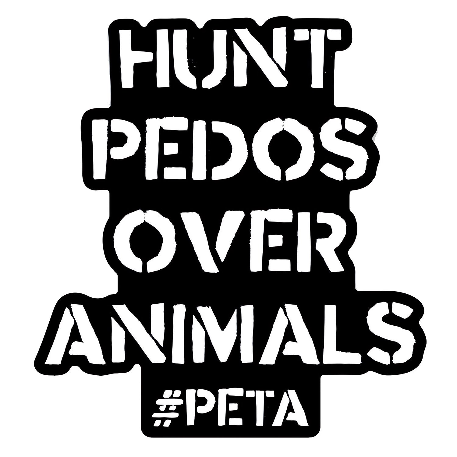 Hunt Pedos Over Animals Decal Sticker – Self Rescue Tactical